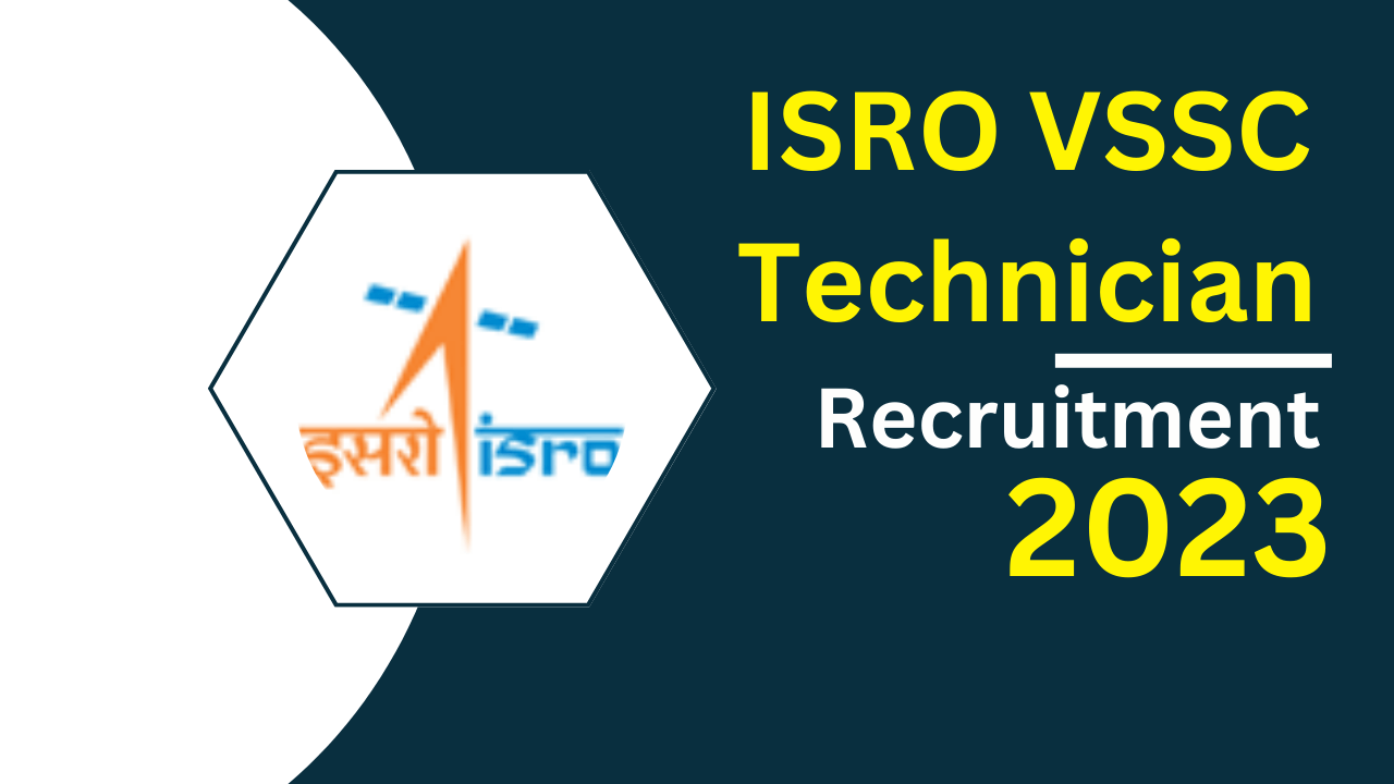 ISRO VSSC Technician Recruitment 2023 Notification Released, Apply ...
