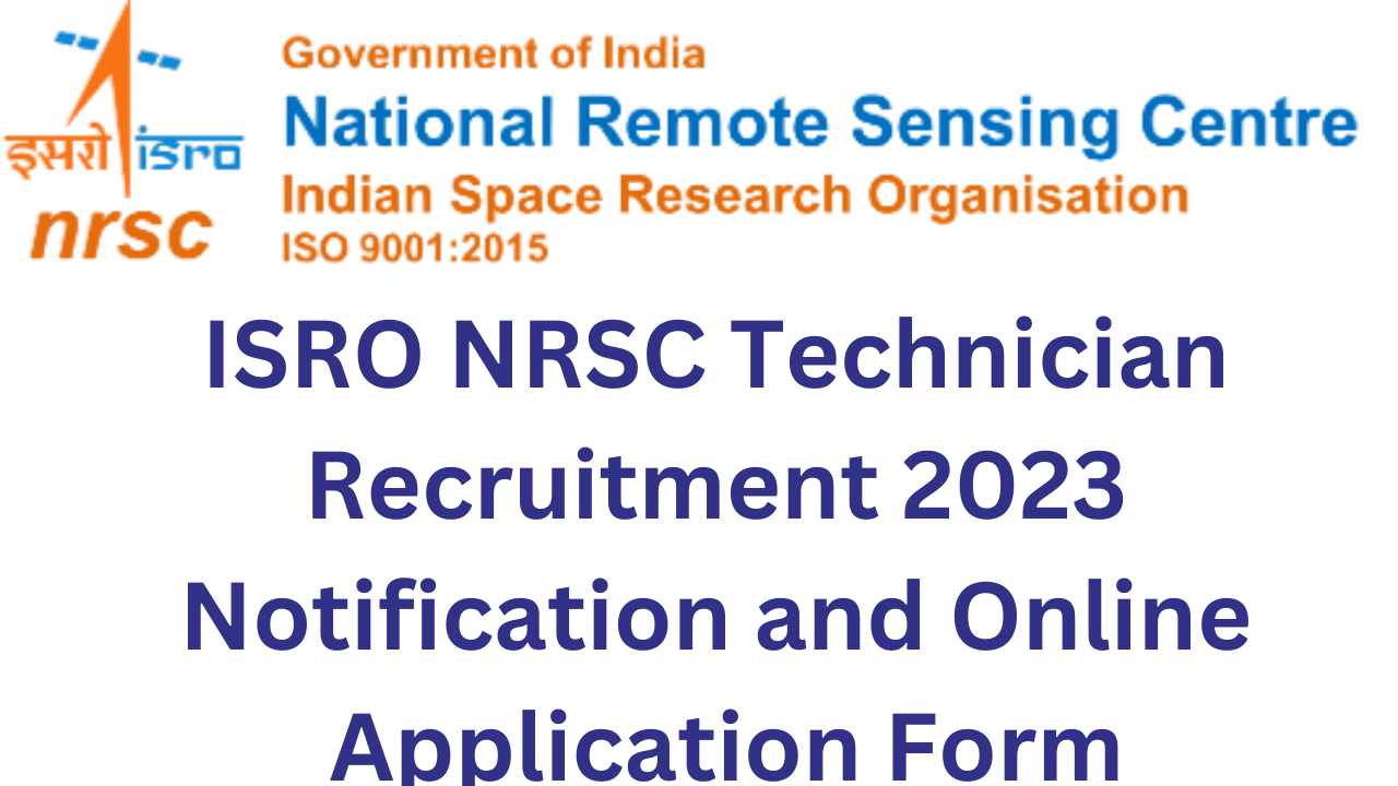 ISRO NRSC Technician Recruitment 2023 Notification and Online ...