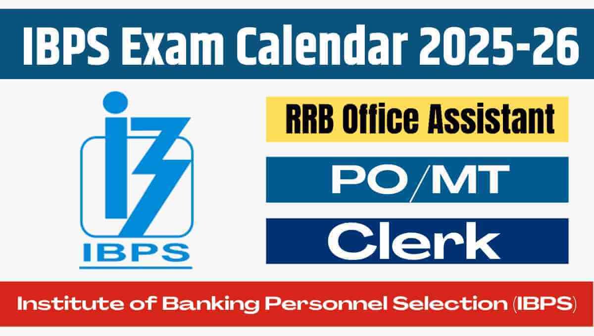 IBPS Exam Calendar 2025-26 Out for Clerk, PO/MT, RRB Office Assistant ...