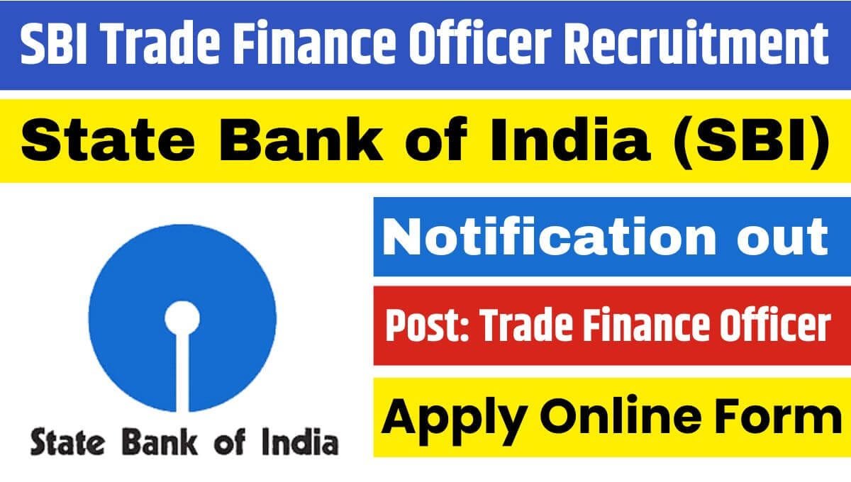 SBI Trade Finance Officer Recruitment 2025 Notice Out, Eligibility ... SBI Trade Finance Officer Recruitment 2025 Notice Out, Eligibility ...