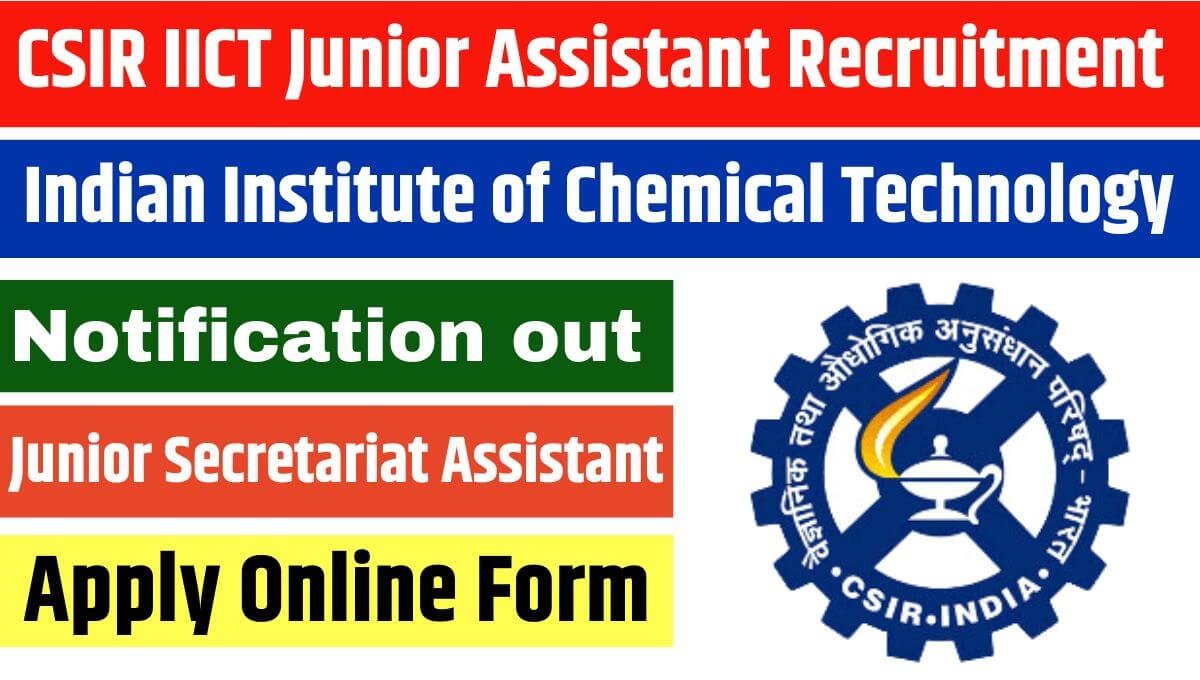 CSIR IICT Junior Secretariat Assistant Recruitment 2025: Notice Out ...