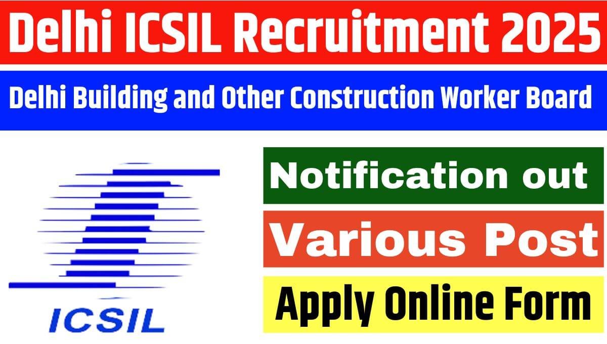 Delhi ICSIL Recruitment 2025: Notice Out Eligibility Details Apply Online Form