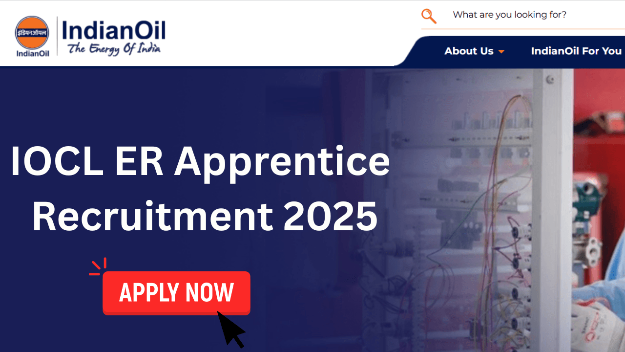 IOCL ER Apprentice Recruitment 2025: Apply Online for 500+ Apprentice ...